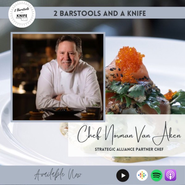 Two Barstools & a Knife: An Interview, FIU & Norman Van Aken - Norman Van Aken